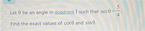 Solved Let θ be an angle in quadrant I such that Chegg