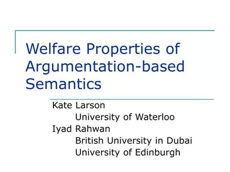 Ppt Welfare Properties Of Argumentation Based Semantics Powerpoint Presentation Id 416464