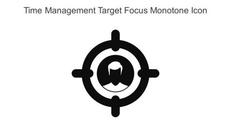 Time Management Target Focus Monotone Icon In Powerpoint Pptx Png And