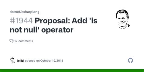 Proposal Add Is Not Null Operator · Issue 1944 · Dotnetcsharplang