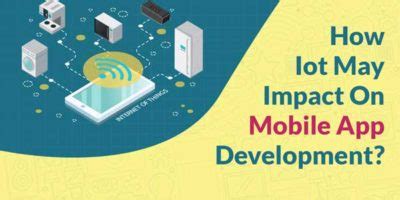 How IoT May Impact On Mobile App Development EXEIdeas Let S Your Mind Rock