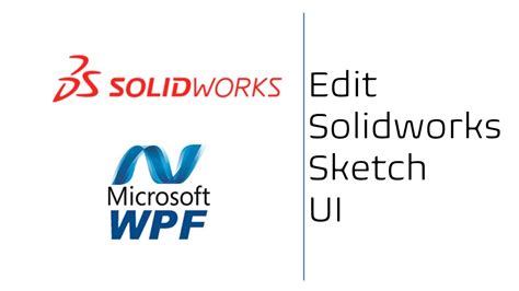 Wpf Tutorials Edit Solidworks Sketch Ui Youtube