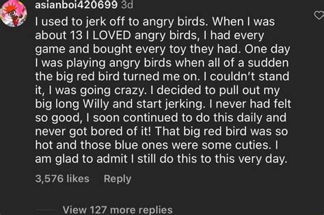 Asianboi420699 I Used To Jerk Off To Angry Birds When I Was About 13 I