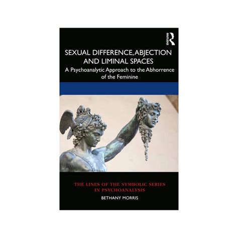 Sexual Difference Abjection And Liminal Spaces Chooze