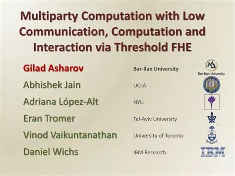 Ppt Multiparty Computation With Low Communication Computation And Interaction Via Threshold