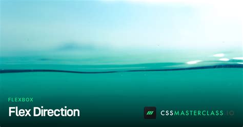 Learn Flex Direction With This Screencast CSS Masterclass