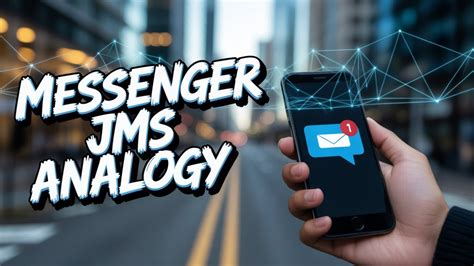 Jms Explained For Beginners The Messenger Analogy Java Message Service Jms Youtube