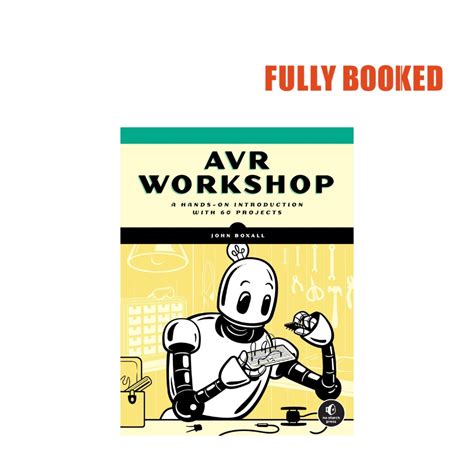 Avr Workshop A Hands On Introduction With 60 Projects Paperback By John Boxall Shopee