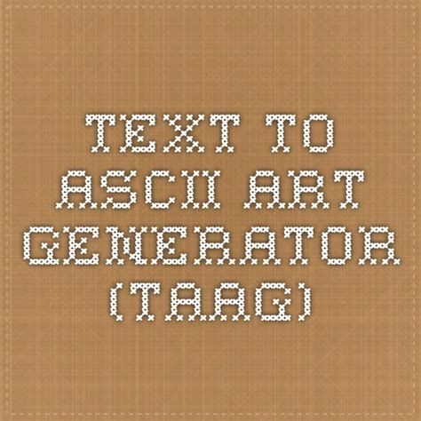 Text To ASCII Art Generator TAAG