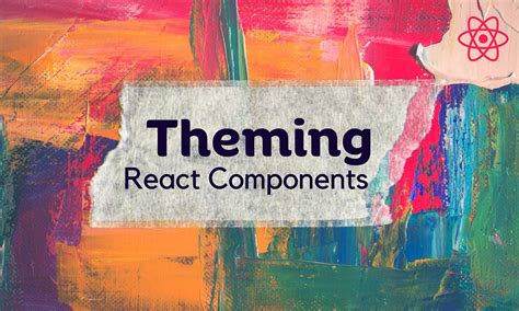 Theming React Components A Practical Guide By Nitsan Cohen Bits And Pieces