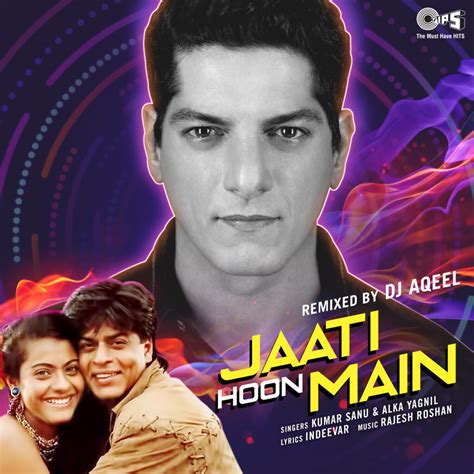 Jaati Hoon Main Remix By Dj Aqeel Music Tips Tips Music Limited