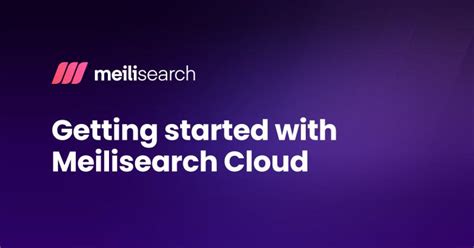 Getting Started With Meilisearch Cloud — Meilisearch Documentation