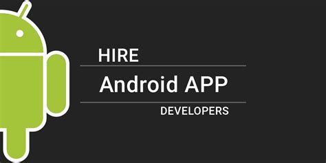 Hire Android App Developer For Your Business Project