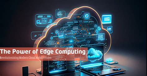 The Role Of Edge Computing In Modern Cloud Architectures