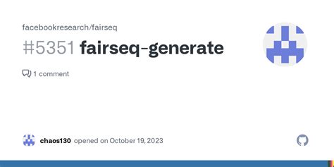 Fairseq Generate · Issue 5351 · Facebookresearchfairseq · Github