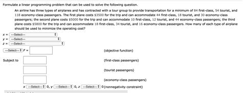 solved formulate linear programming problem that can be used to solve the following question an