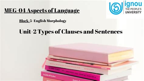 Unit 2 Types Of Clauses And Sentences Block 5 English Syntax Meg4 In Hindi Aspects Of