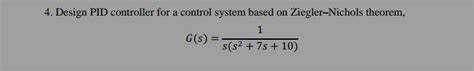 Solved 4 Design Pid Controller For A Control System Based