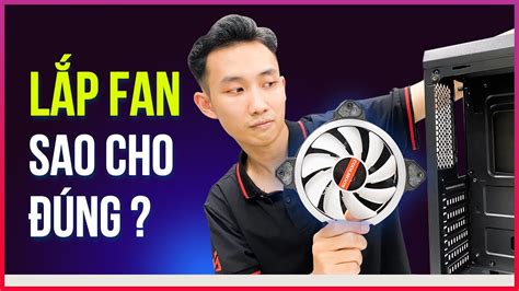 Hướng dẫn chi tiết cách lắp Fan Led cho PC Blog Lienket vn