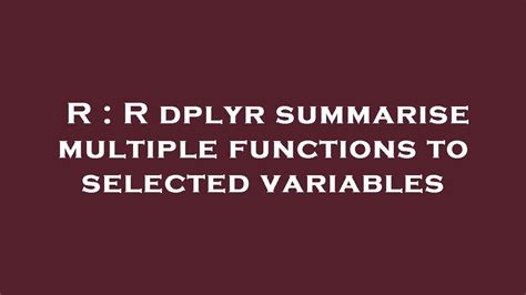 R R Dplyr Summarise Multiple Functions To Selected Variables Youtube