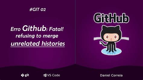 Github 02 Resolvido Fatal Refusing To Merge Unrelated Histories