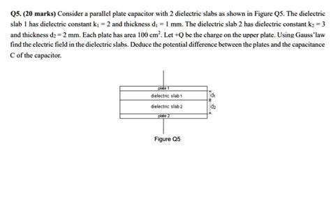 Solved Q5 20 Marks Consider A Parallel Plate Capacitor With 2
