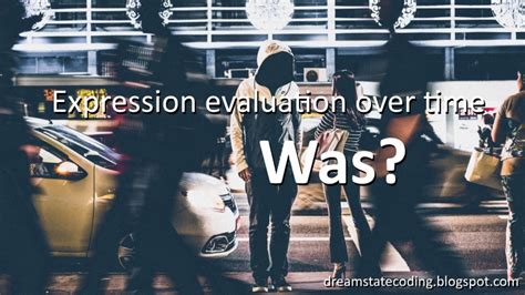 Dreamstate Coding Expression Evaluation Over Time Was