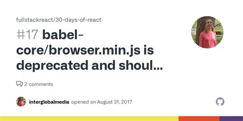 Babel Corebrowserminjs Is Deprecated And Should No Longer Be Part Of The Course · Issue 17