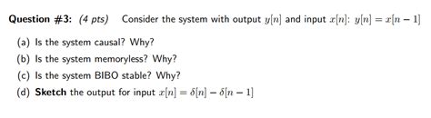 Solved Consider The System With Output Y N And Input X N