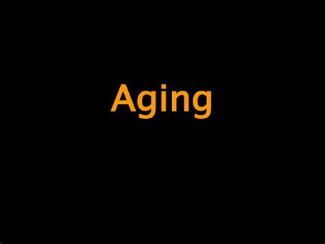 PPT Aging PowerPoint Presentation Free Download ID