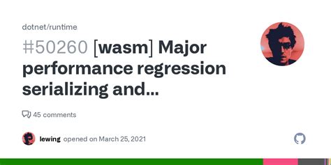 Wasm Major Performance Regression Serializing And Deserializing Json · Issue 50260 · Dotnet