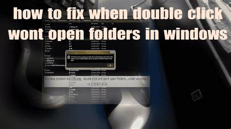 How To Fix When Double Click Wont Open Folders In Windows