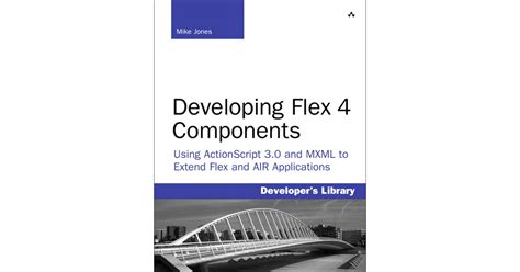 Developing Flex 4 Components Using Actionscript 30 And Mxml To Extend