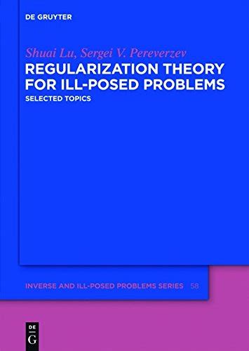 Buy Regularization Theory For Ill Posed Problems Selected Topics Inverse And Ill Posed