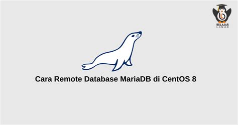 Cara Remote Database MariaDB Di CentOS Belajar Linux ID Situs Belajar Linux Terlengkap Dan