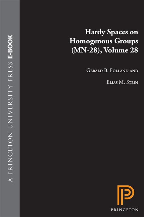 Hardy Spaces On Homogeneous Groups Mathematical Notes 107 Folland