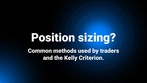 Kelly Criterion And Other Common Position Sizing Methods Sofex Algorithms