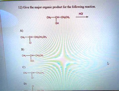 SOLVED Give The Major Organic Product For The Following Reaction Ha CH Ch CHCH OH CH CH
