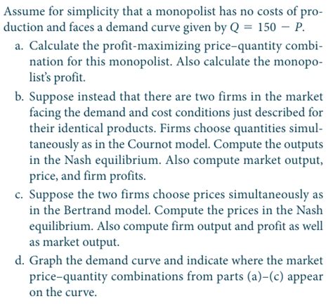 solved assume for simplicity that a monopolist has no costs
