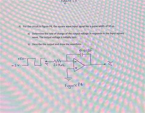 Solved For The Circuit In Figure P4 ﻿the Square Wave Input