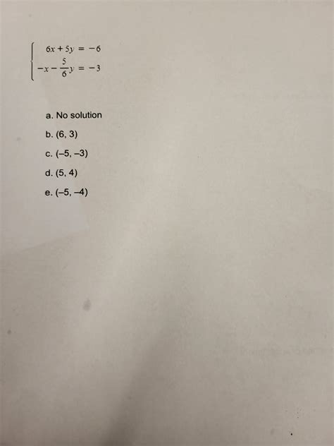 6 X 5 Y 6 X 5 6 Y 3 A No Solution B 6 3 C 5 3 D 5 4 E 5 4