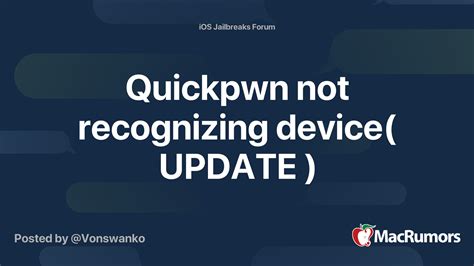 quickpwn not recognizing device update macrumors forums