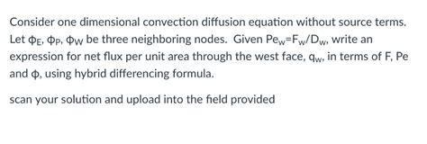 Consider One Dimensional Convection Diffusion