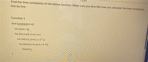 Solved Find The Time Complexity Of The Below Function Make Chegg
