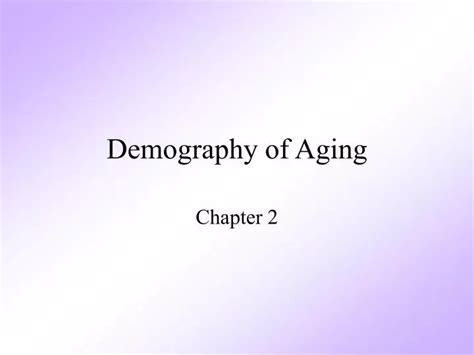 Ppt Demography Of Aging Powerpoint Presentation Free Download Id