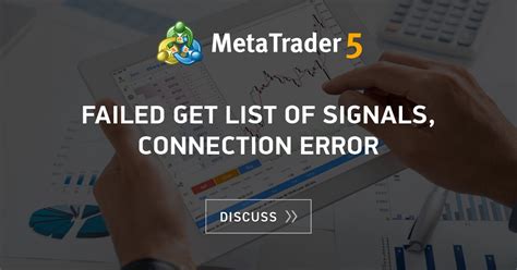 Failed Get List Of Signals Connection Error Indices Mql4 And