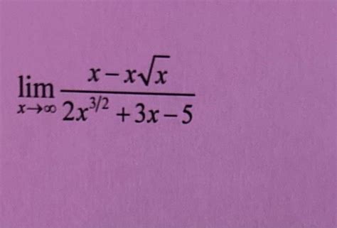 Solved Limx→∞2x323x−5x−xx