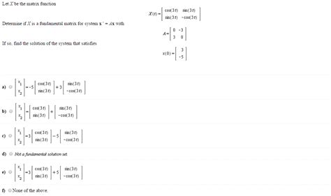 solved let x be the matrix function determine if x is a
