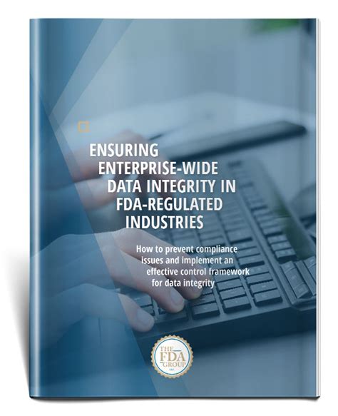 Ensuring Enterprise Wide Data Integrity In Fda Regulated Industries