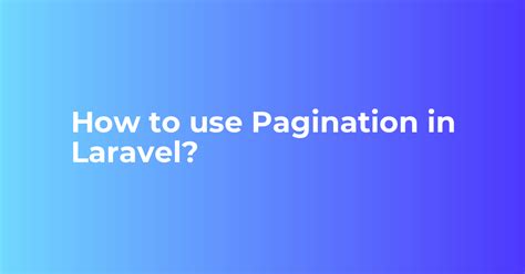 How To Use Pagination In Laravel Bagisto